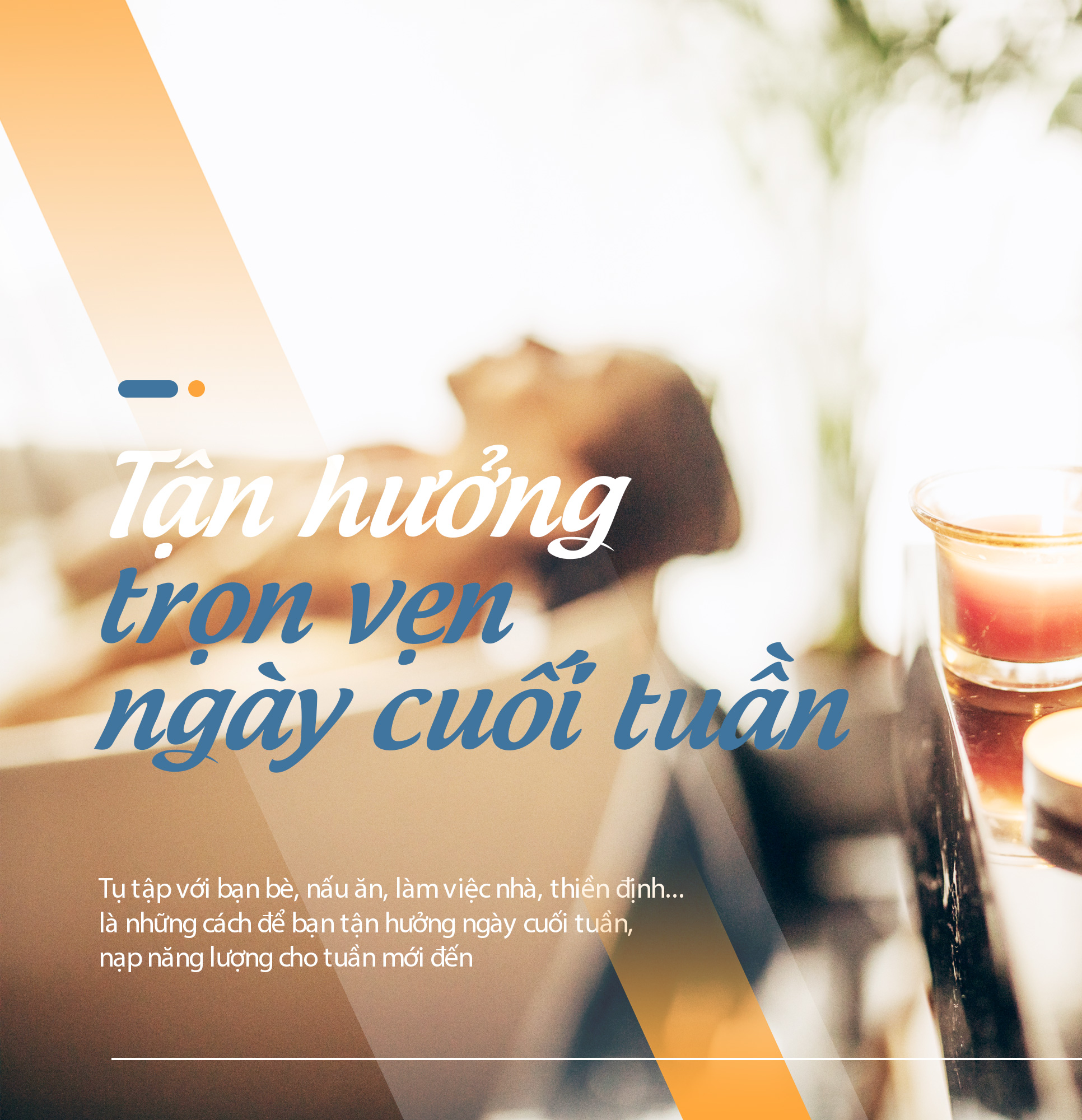 3 cách tận hưởng trọn vẹn ngày cuối tuần vui vẻ Tận hưởng trọn vẹn ngày ...